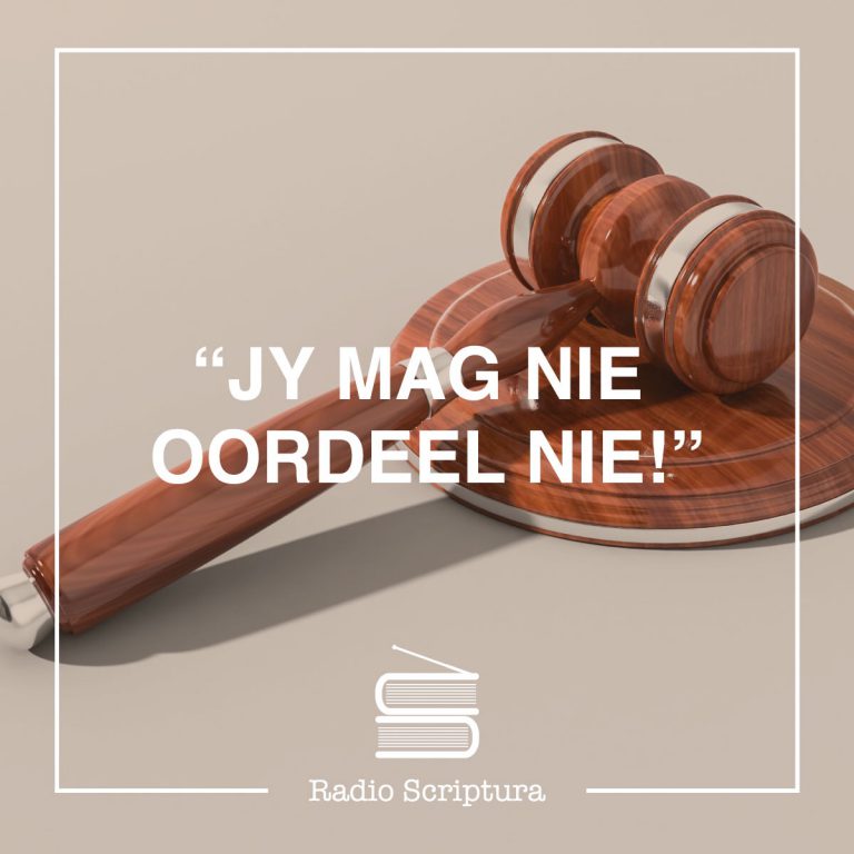 Jy mag nie oordeel nie?! | Scriptura