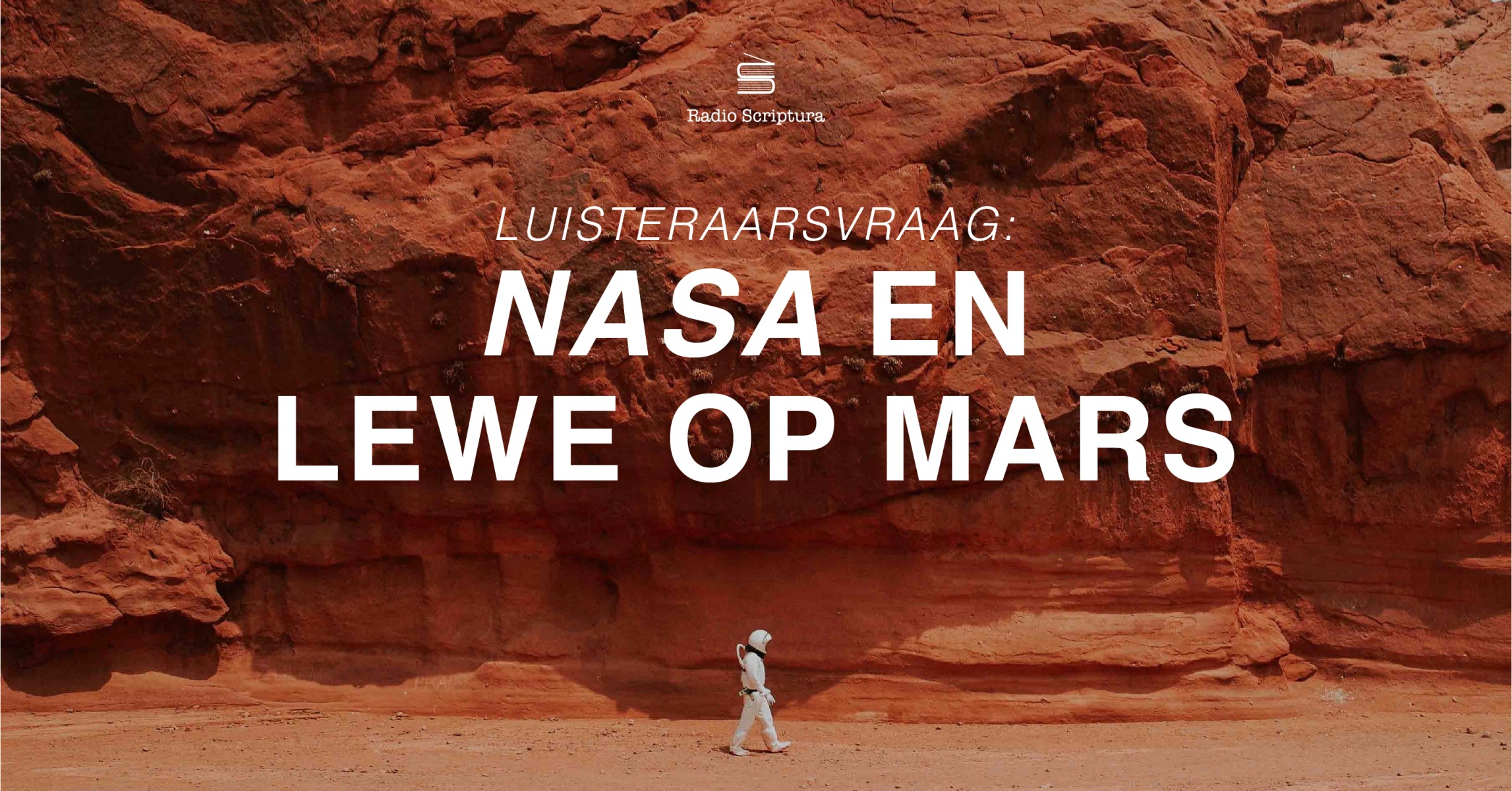 Luisteraarsvraag: NASA en Lewe op Mars | Scriptura